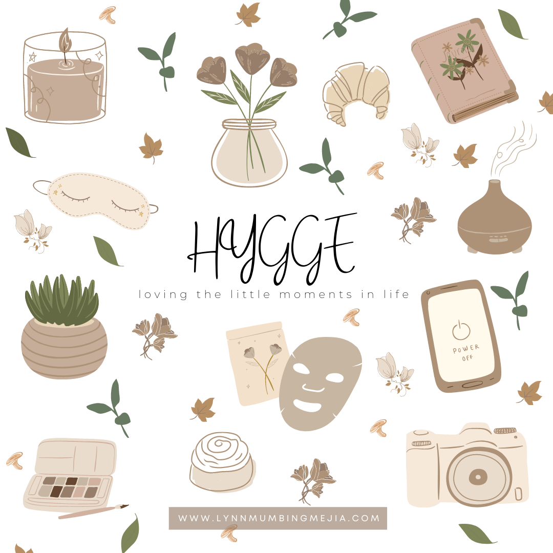 The Hygge Way of Life | Lynn Mumbing Mejia | How to Embrace Hygge